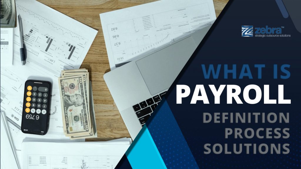 What is Payroll? Definition, Process & Solutions