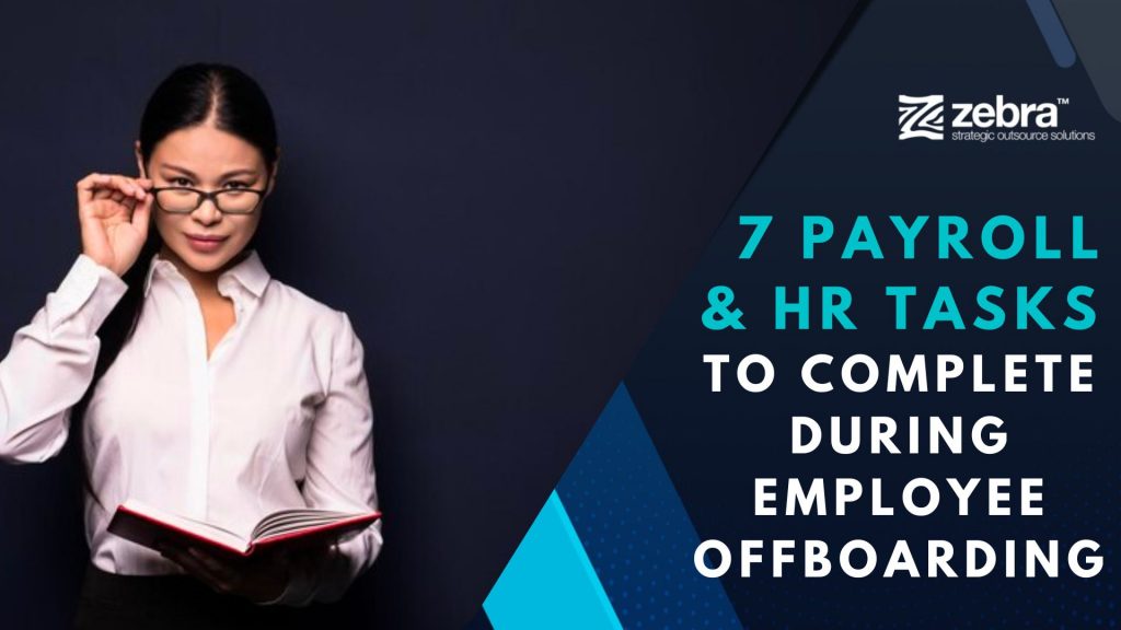 7 Payroll and HR Tasks to Complete During Employee Offboarding